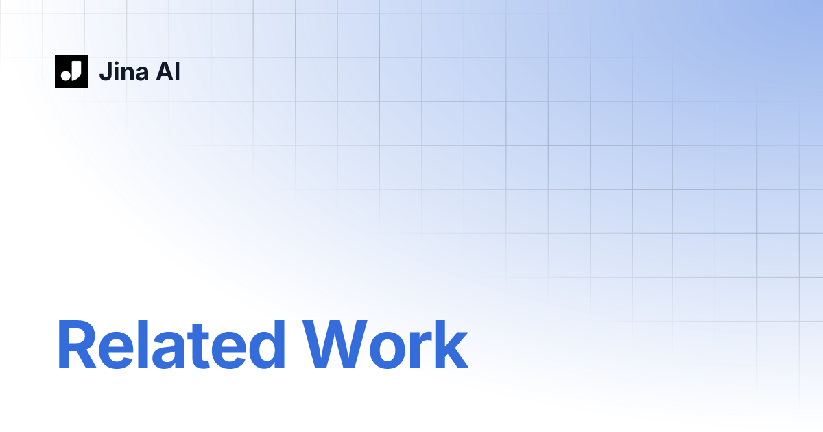 Related Work | Jina AI